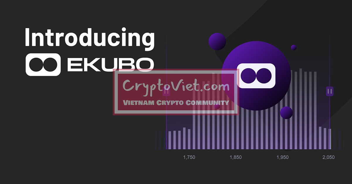 Ekubo Protocol: AMM thế hệ mới trên Starknet – CryptoViet